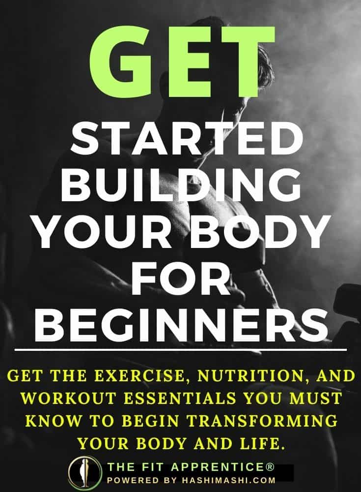 How to Get Started Bodybuilding: A Beginners Guide